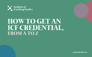 10 Essential Steps To Get Your ICF ACC Credential